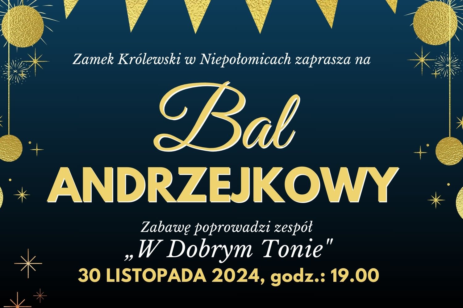 Bal Andrzejkowy w Zamku Królewskim w Niepołomicach - Zamek Królewski w Niepołomicach